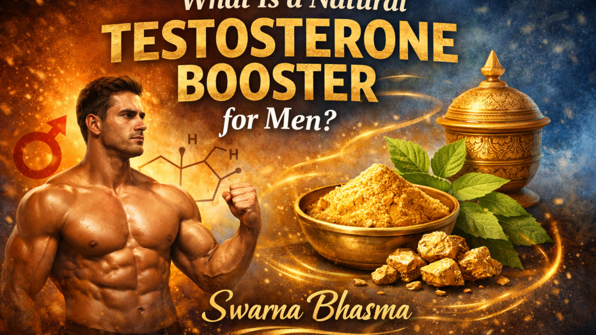 What Is A Natural Testosterone Booster For Men? Ayurvedic Solution For ...